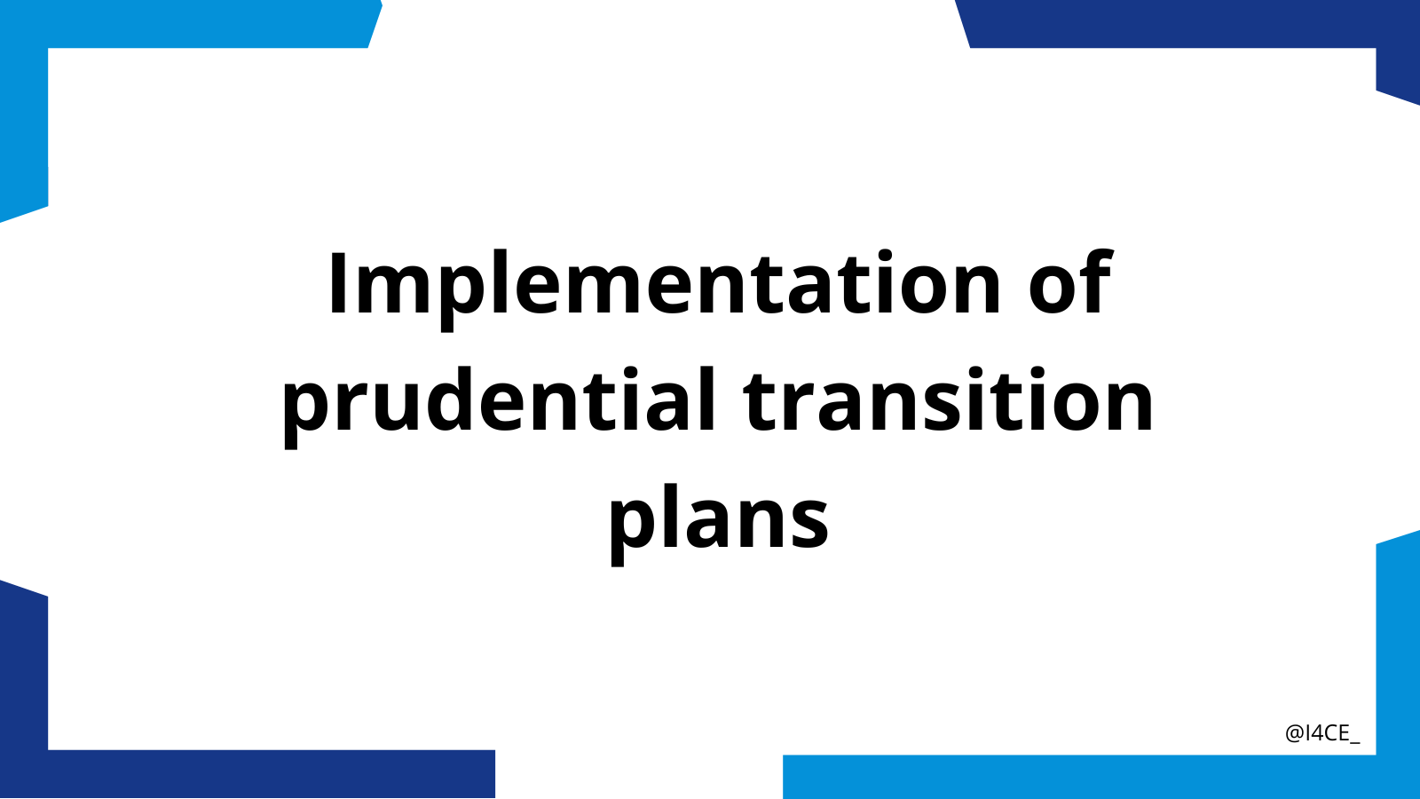 Implementation of prudential transition plans - I4CE
