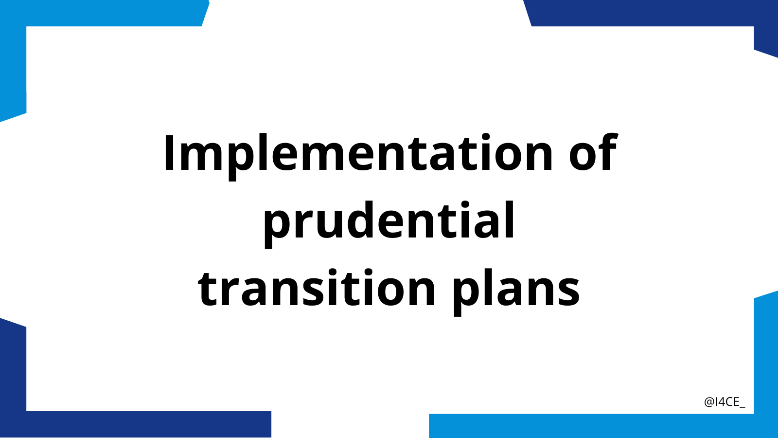 Implementation of prudential transition plans - I4CE